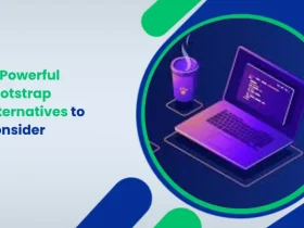 10 Powerful Bootstrap Alternatives to Consider in 2025 - Clustox Blog